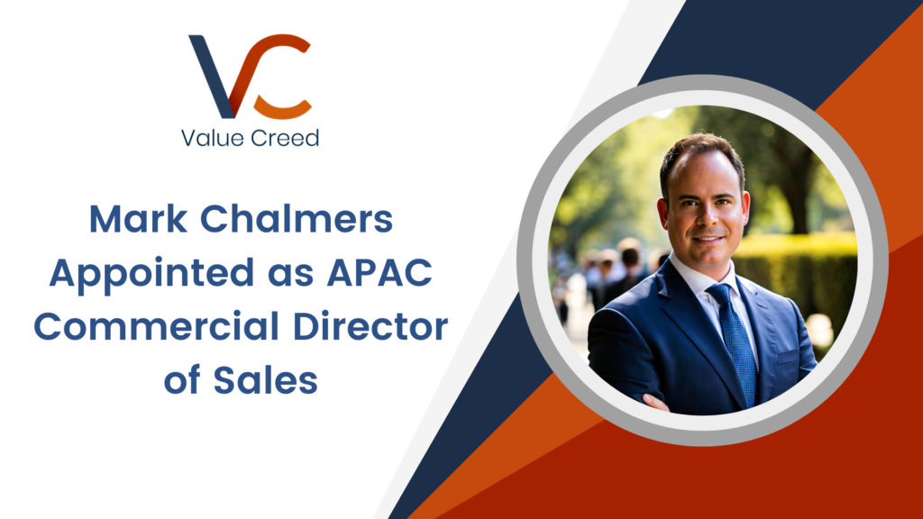 Mark Chalmers Appointed as APAC Commercial Director of Sales - Value Creed